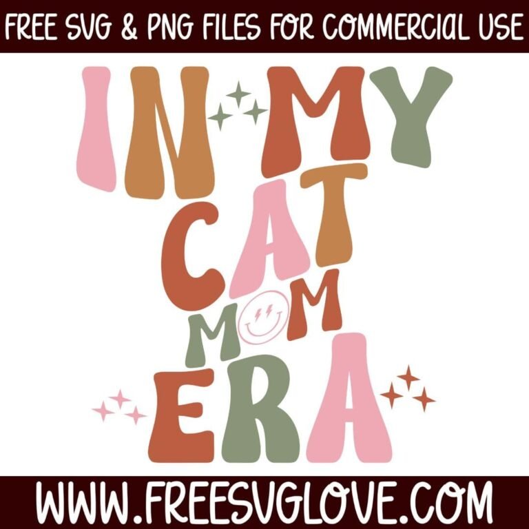 In My Cat Mom Era SVG File For Cricut - Free SVG Love