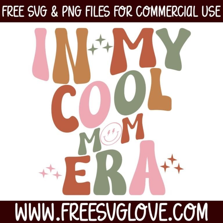 In My Cool Mom Era SVG File For Cricut - Free SVG Love
