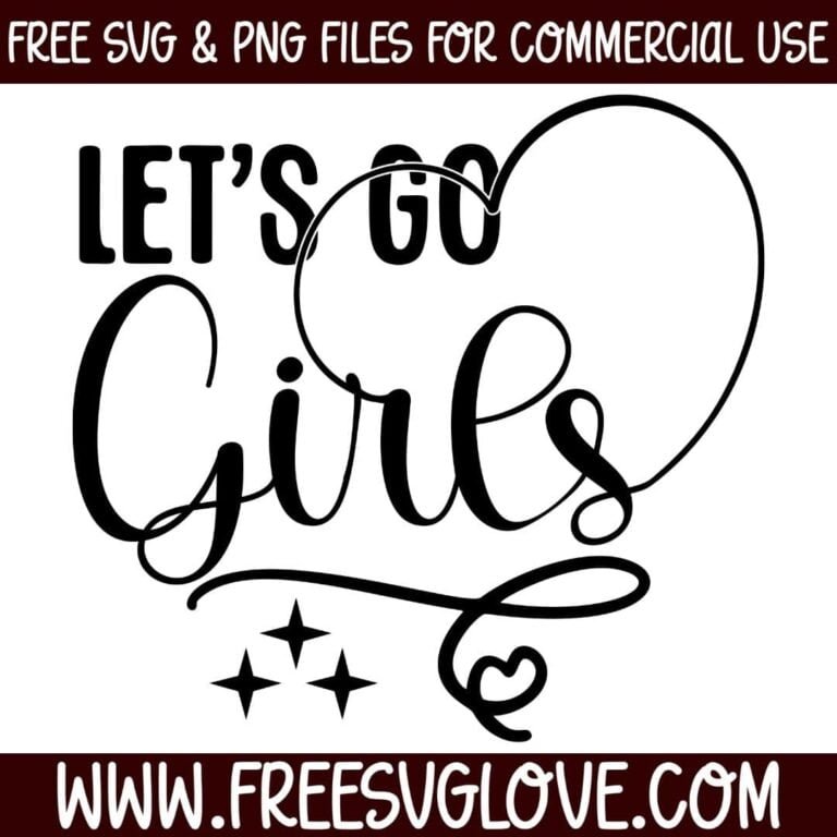 Let's Go Girls SVG File For Cricut - Free SVG Love