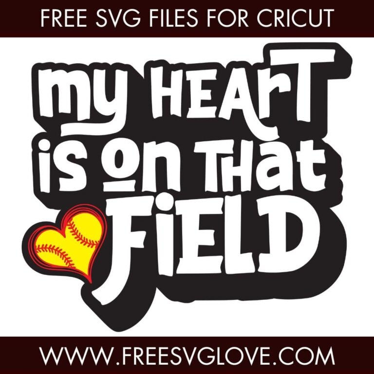 My Heart Is On That Field Softball SVG File For Cricut - Free SVG Love