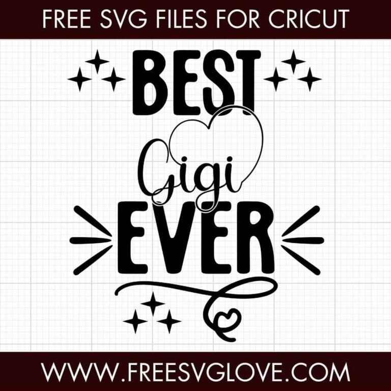 Best Gigi Ever SVG File For Cricut - Free SVG Love