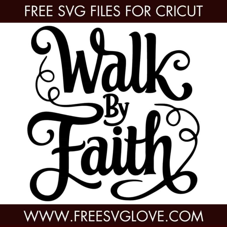 Walk By Faith SVG File For Cricut - Free SVG Love